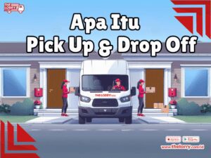 Pick Up dan Drop Off: Apa Arti, Layanan, Perbedaannya, Kendala serta ...